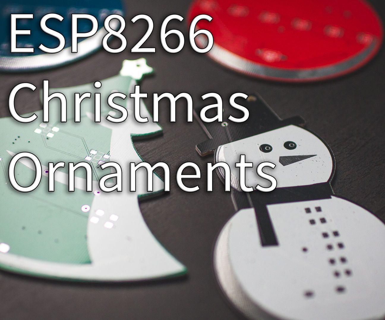 ESP8266 Christmas Ornaments! : 9 Steps (with Pictures) - Instructables