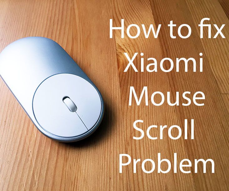 How to Fix Xiaomi Mouse Scroll Problem : 6 Steps (with Pictures ...