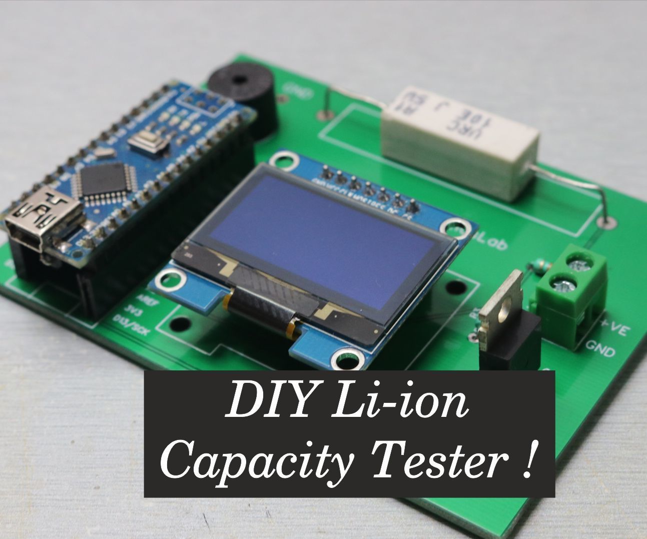 DIY Li-ion Capacity Tester ! : 8 Steps (with Pictures) - Instructables