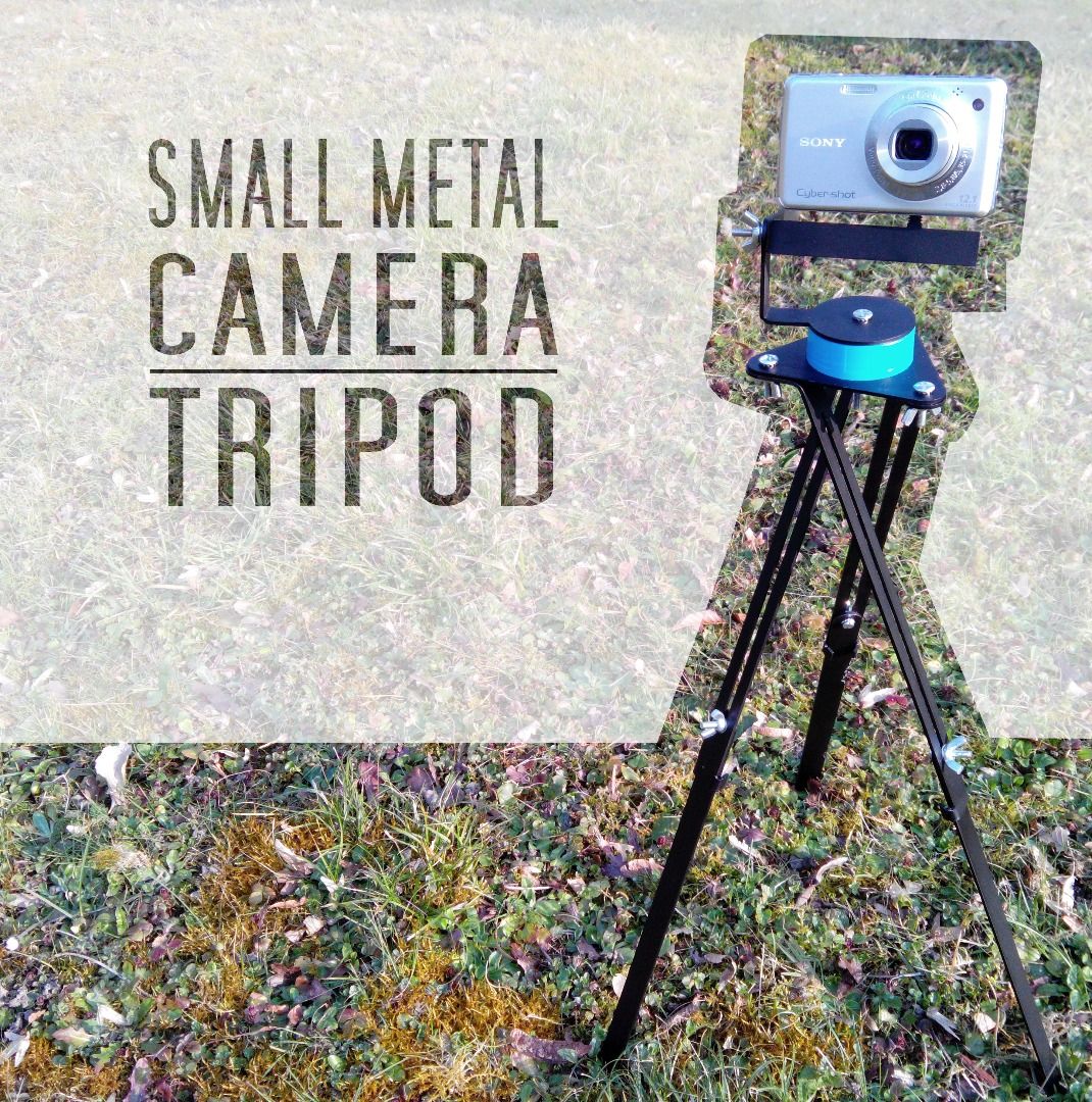DIY Small Metal Camera Tripod : 10 Steps (with Pictures) - Instructables
