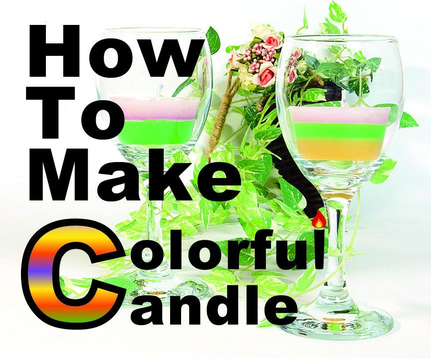 How to Make a Colorful-candle!! : 11 Steps (with Pictures) - Instructables