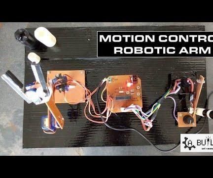 MOTION CONTROL ROBOTIC ARM : 3 Steps - Instructables