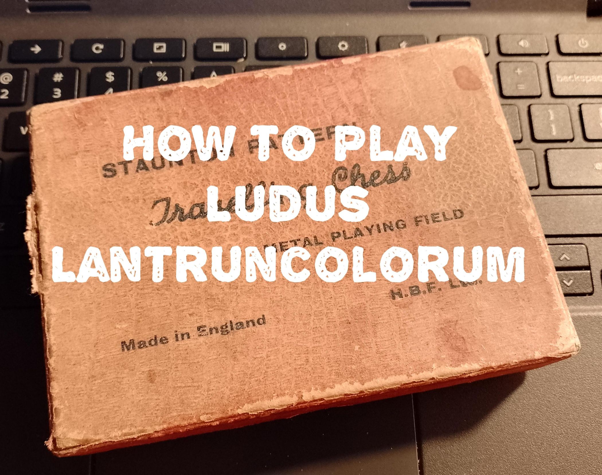 How to Play Ludus Lantruncolorum : 5 Steps - Instructables