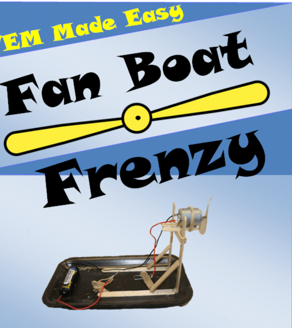 Fan Boat Frenzy: an Educational STEM Project-Base Learning Experience ...
