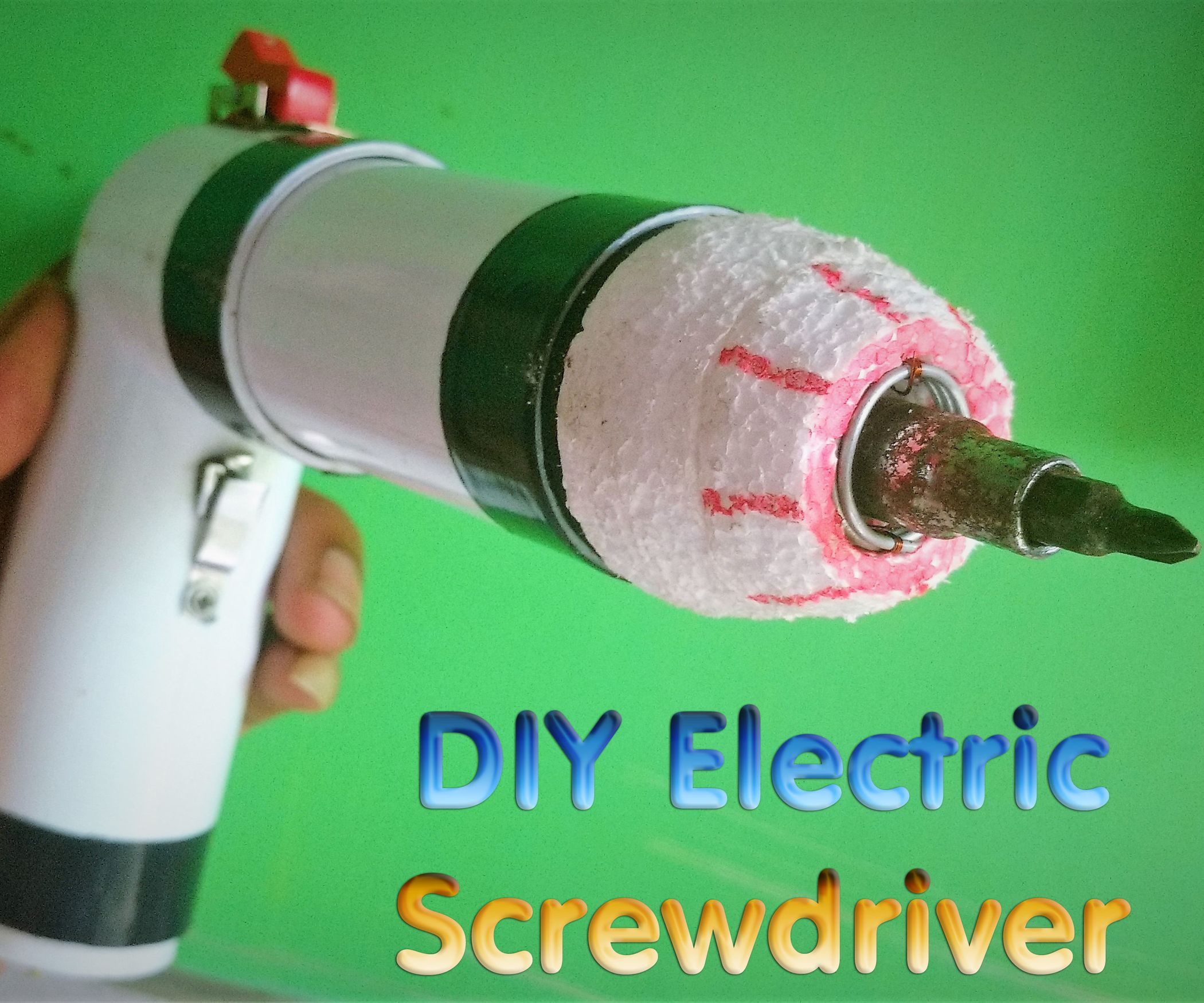 DIY Electric Screwdriver : 11 Steps (with Pictures) - Instructables
