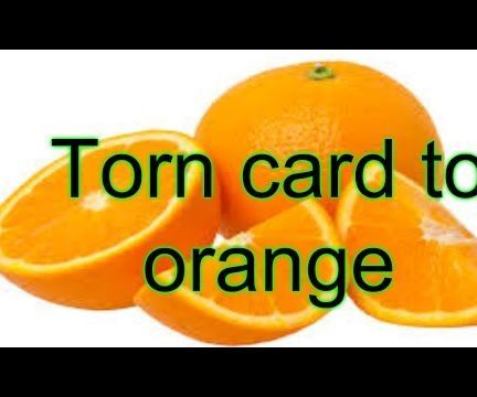 Torn Card to Orange Magic Tricks Revealed - Instructables