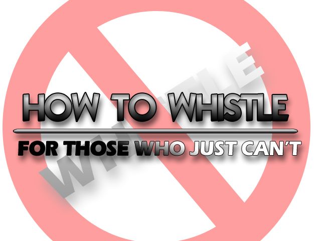 How to Whistle for Those Who CAN NOT Whistle : 4 Steps - Instructables