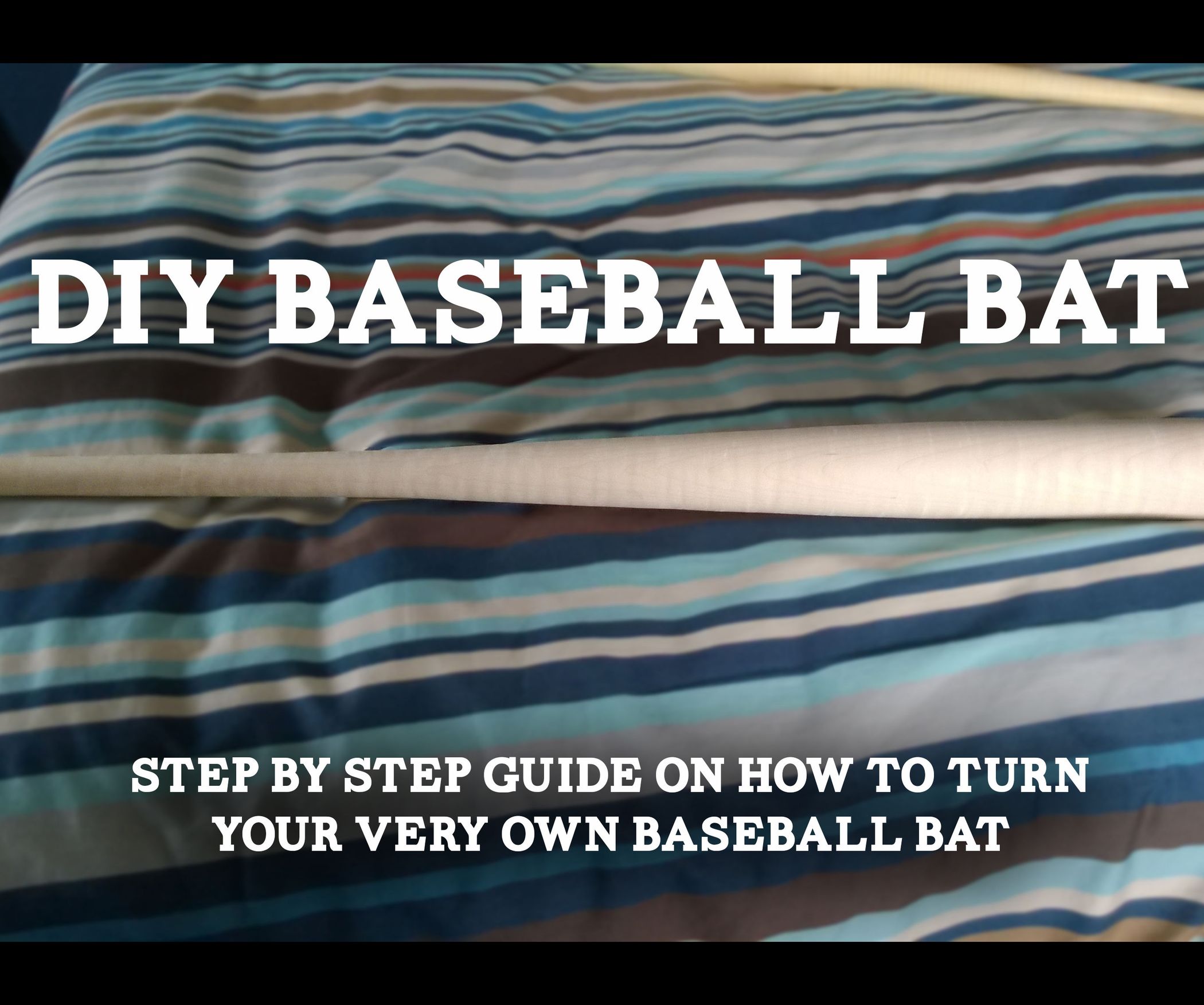 Turning Your Very Own Baseball Bat : 12 Steps (with Pictures ...