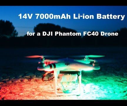 14V 7000mAh Li-ion Battery for DJI Phantom FC40 - Instructables