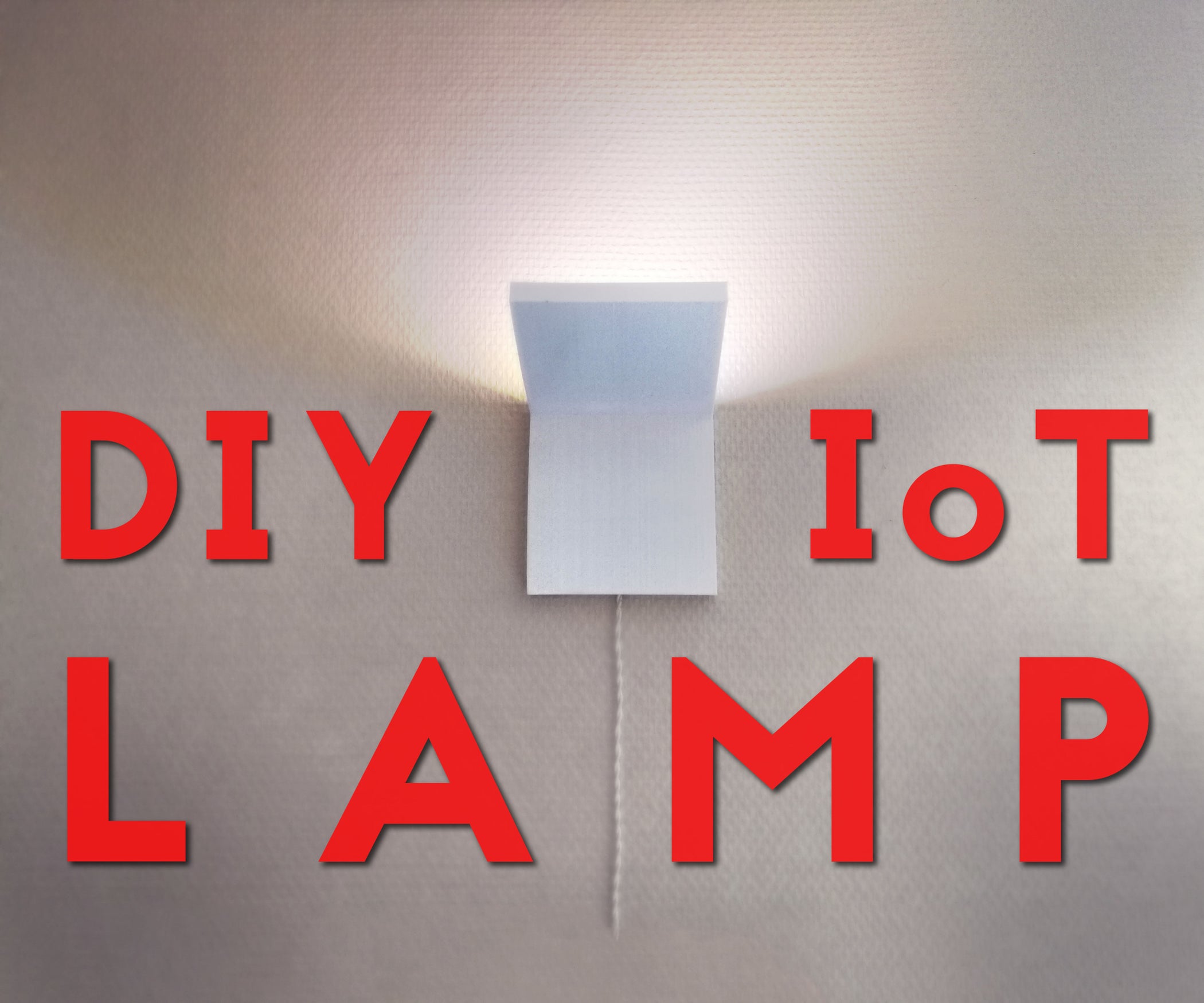 Diy Iot Lamp For Home Automation Esp8266 Tutorial 13 Steps With Pictures Instructables