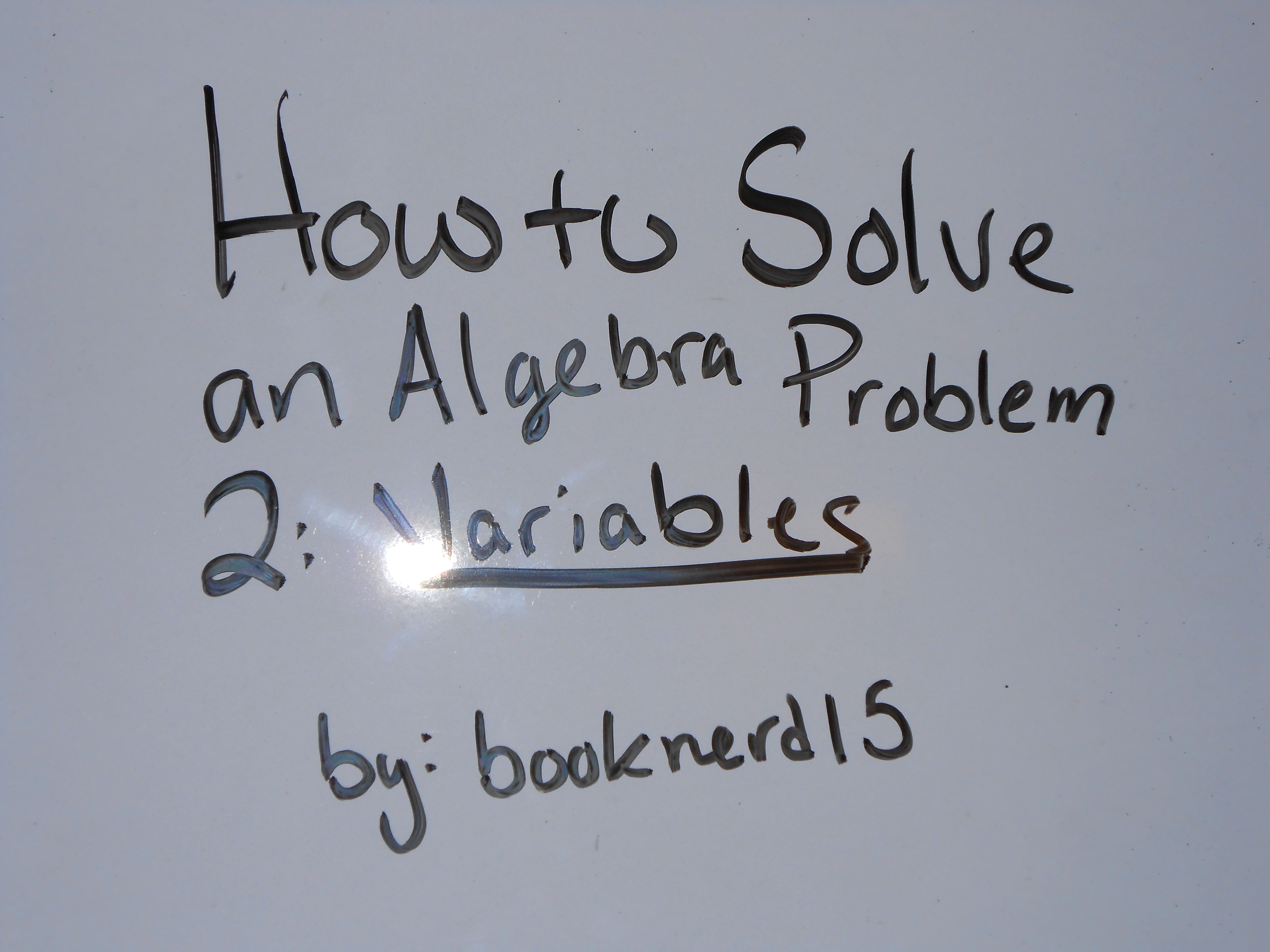 How To Solve An Algebra Problem 2 Variables 10 Steps Instructables How To Solve An Algebra Problem 2 Variables 10 Steps Instructables