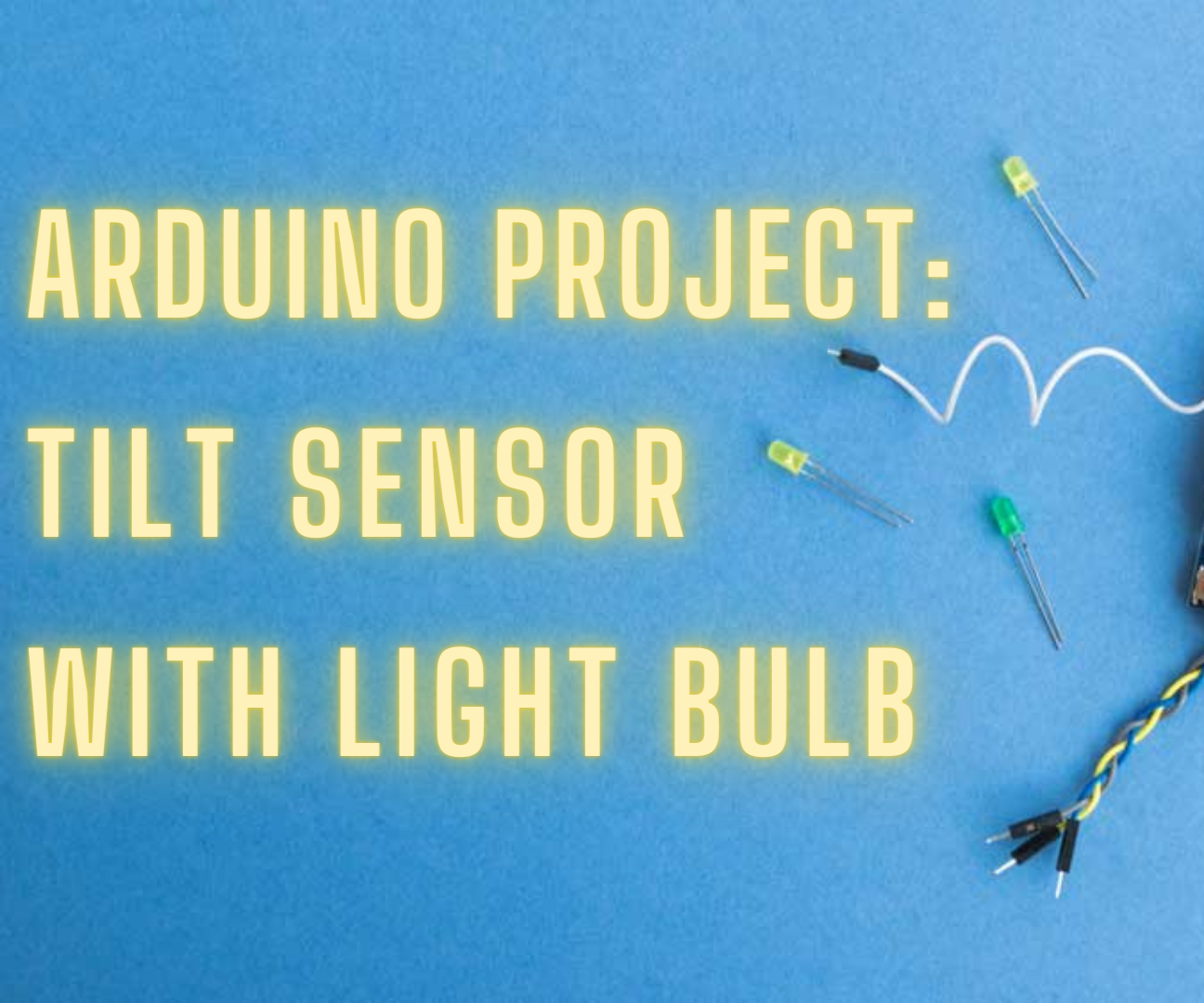 Tilt With Light Bulb : 3 Steps - Instructables