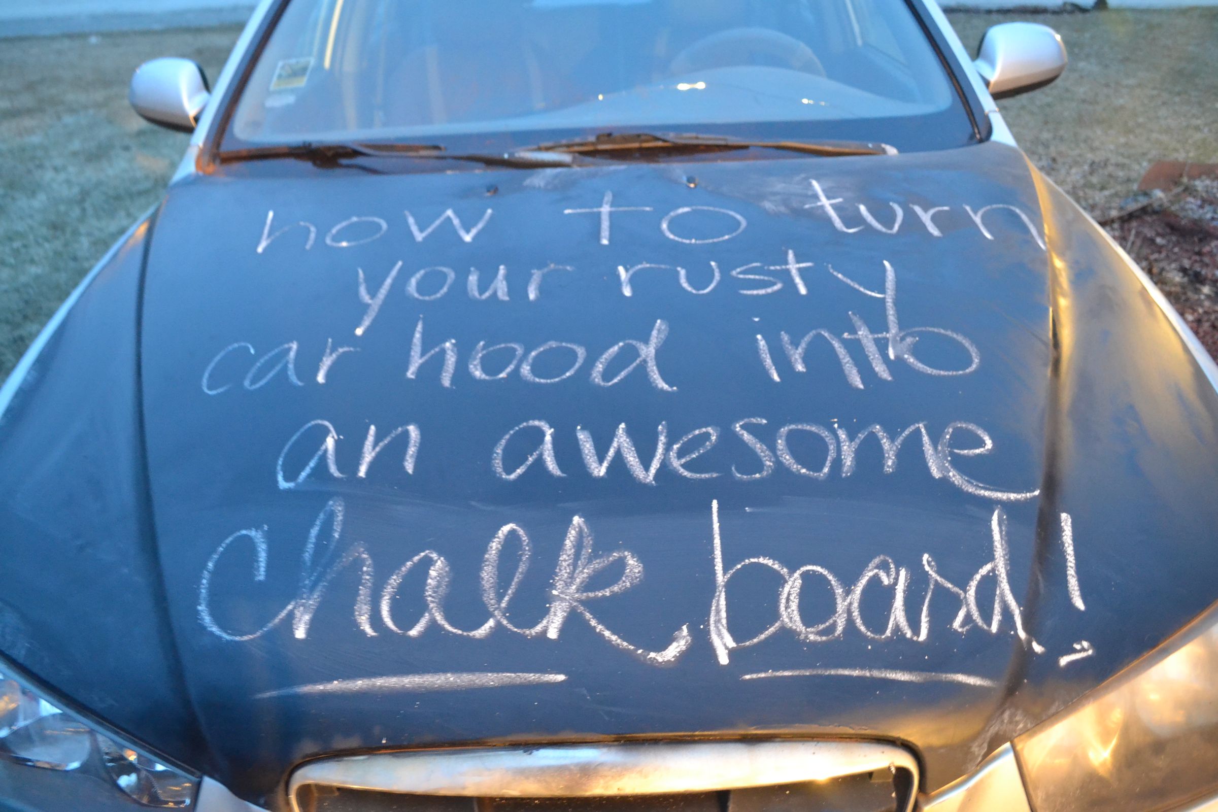 Turn Your Rusty Car Hood Into an Awesome Chalkboard! : 7 Steps (with ...
