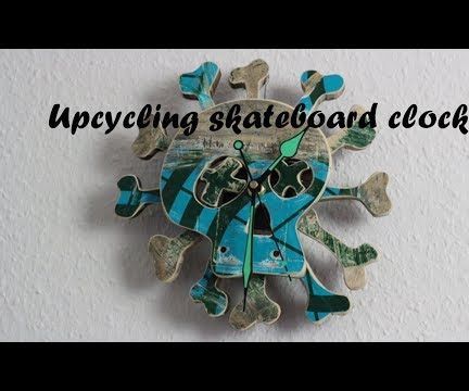 Upcycling Skateboard Clock DIY : 3 Steps - Instructables