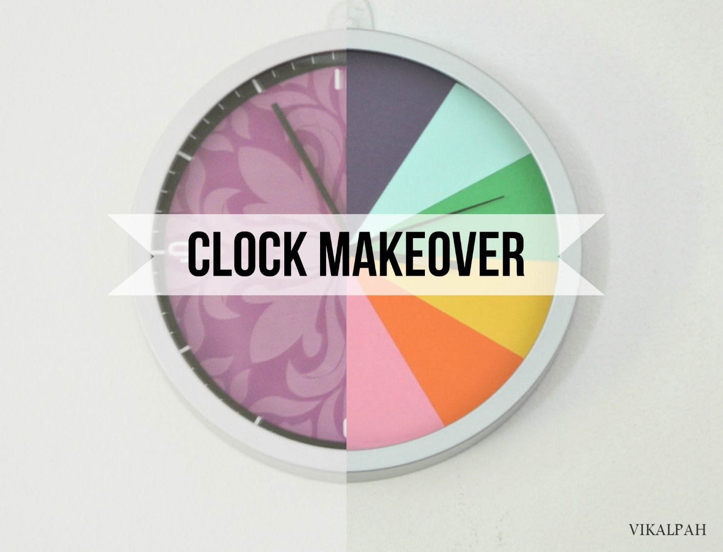 Clock Makeover - From Meh :( to Colorful Clock :) : 7 Steps (with ...