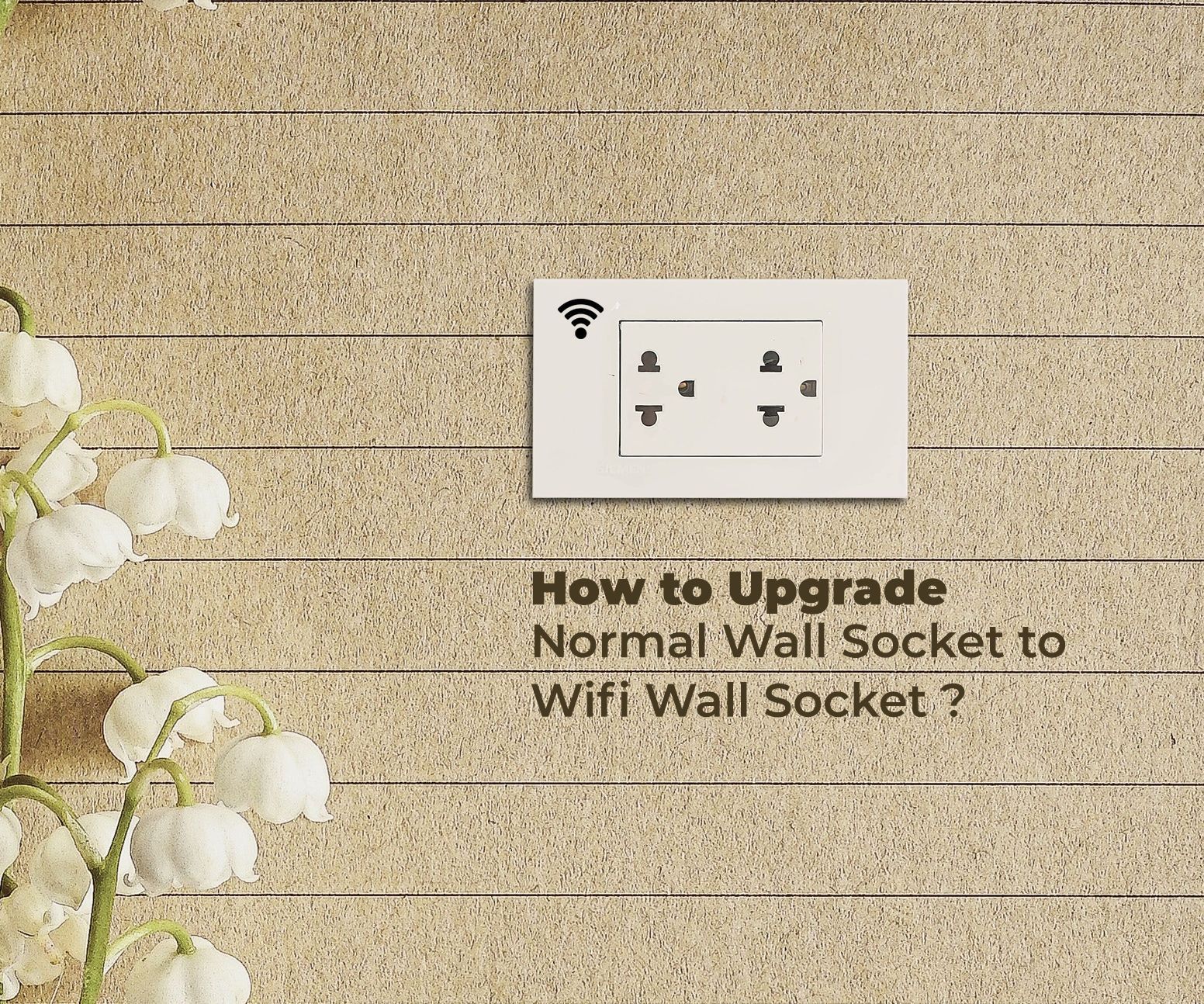 How to Upgrade Normal Wall Socket to Wifi Wall Socket ? : 4 Steps ...