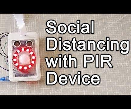 How to Make Arduino Social Distancing Device With PIR : 4 Steps - Instructables