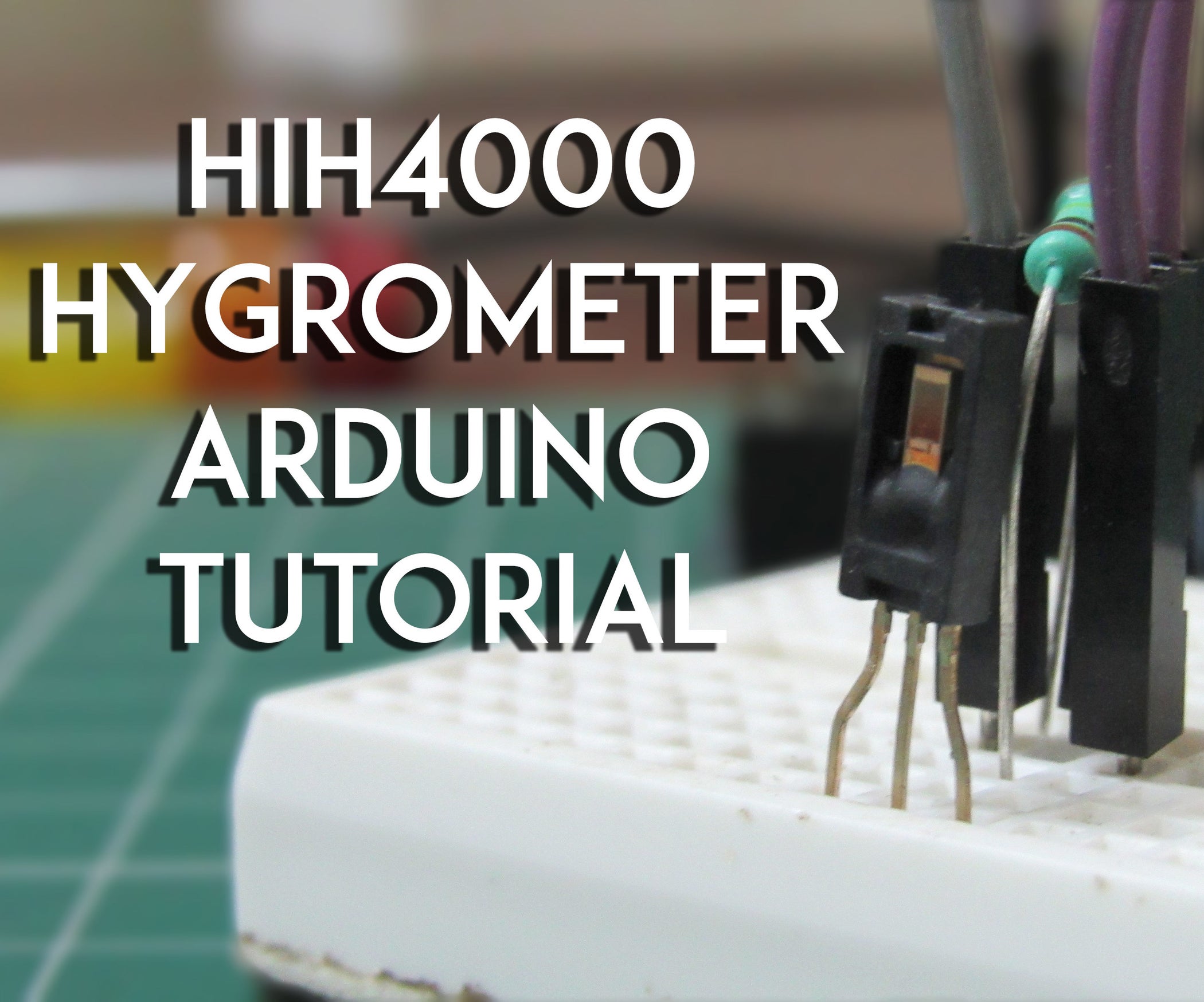 HIH4000 Humidity ,Hygrometer Sensor Tutorial : 3 Steps (with Pictures ...
