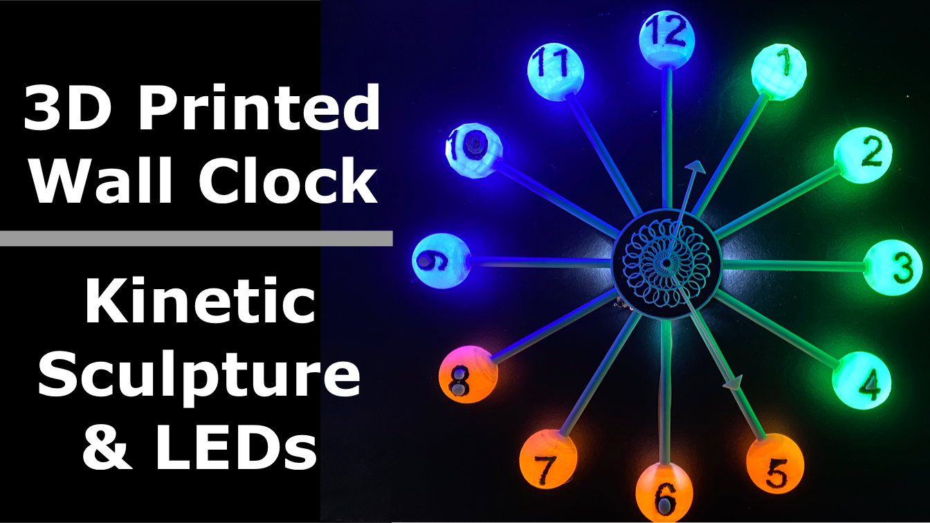 3D Printed Wall Clock With Kinetic Art and LEDs : 10 Steps (with ...