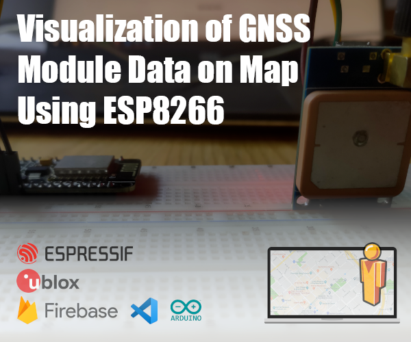 Visualization of GNSS Module Data on Map Using ESP8266 (Realtime) : 6 Steps - Instructables