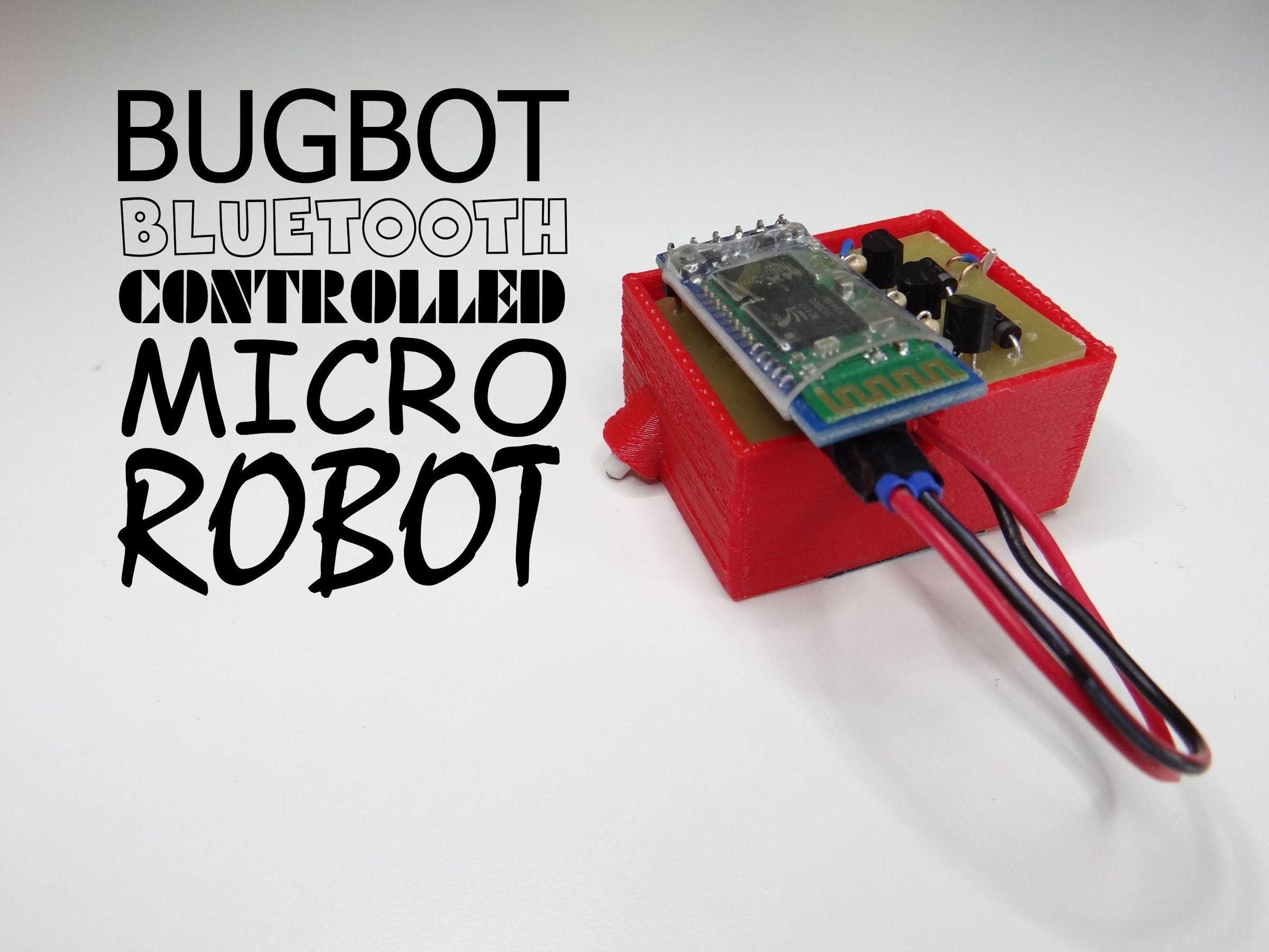 Bugbot Bluetooth Controlled Micro Robot : 8 Steps (with Pictures) - Instructables