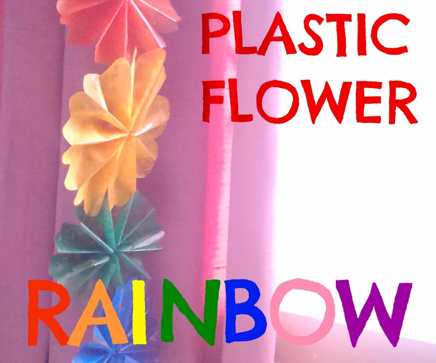 Plastic Flower Rainbow : 8 Steps (with Pictures) - Instructables