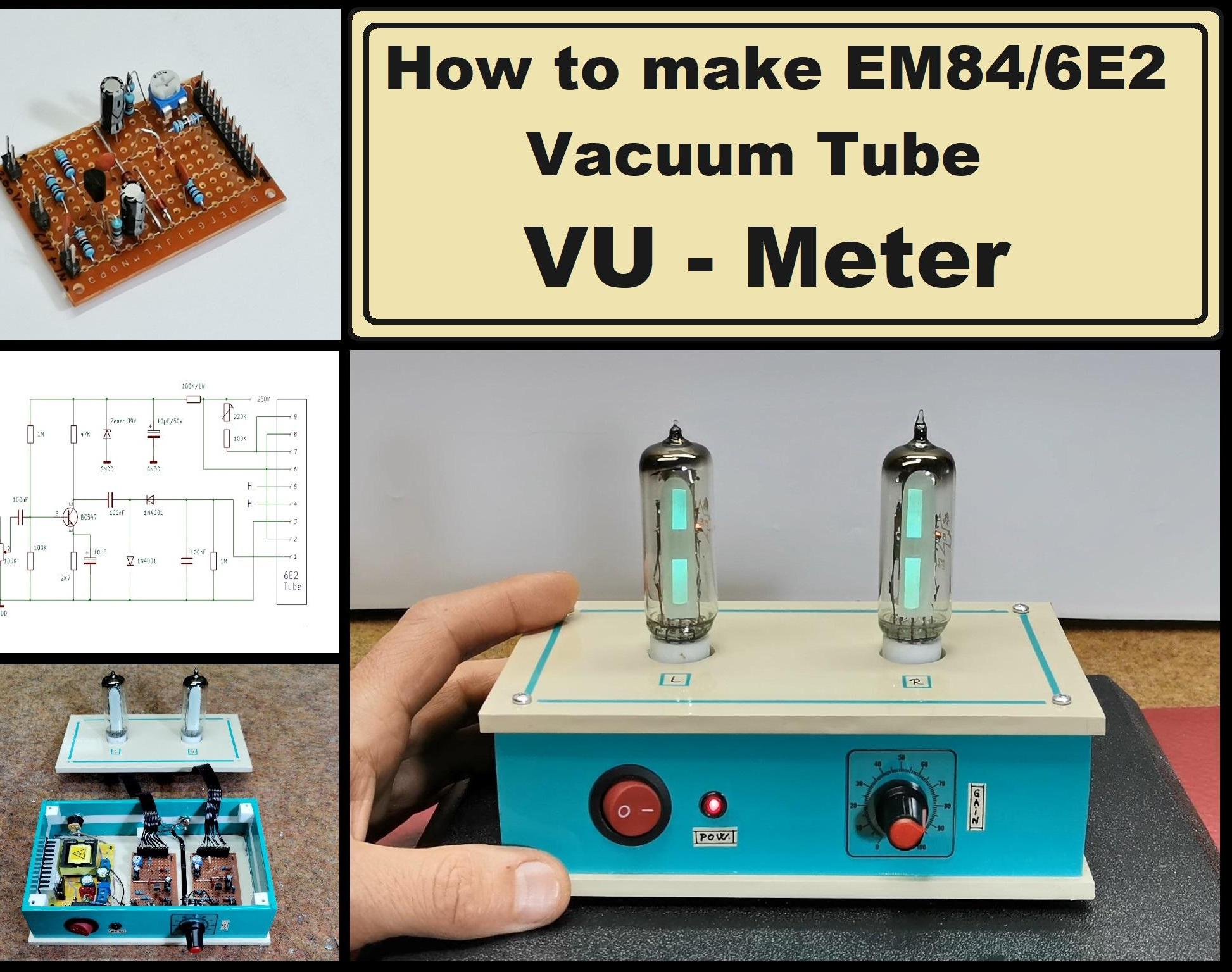 How to Make EM84 (6E2) Vacuum Tube Stereo VU Meter : 3 Steps (with Pictures) - Instructables
