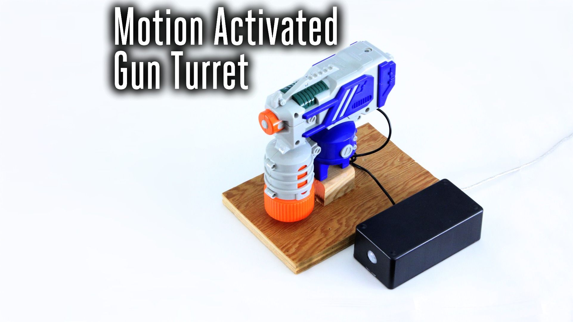 Motion Activated Gun Turret : 11 Steps (with Pictures) - Instructables