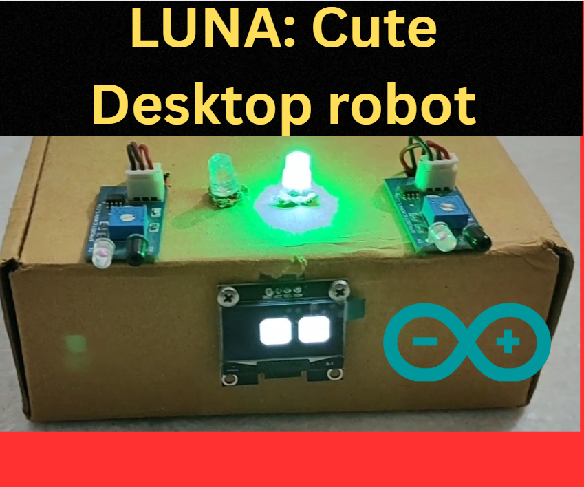 Luna: Cute Interactive Desktop Robot : 6 Steps - Instructables