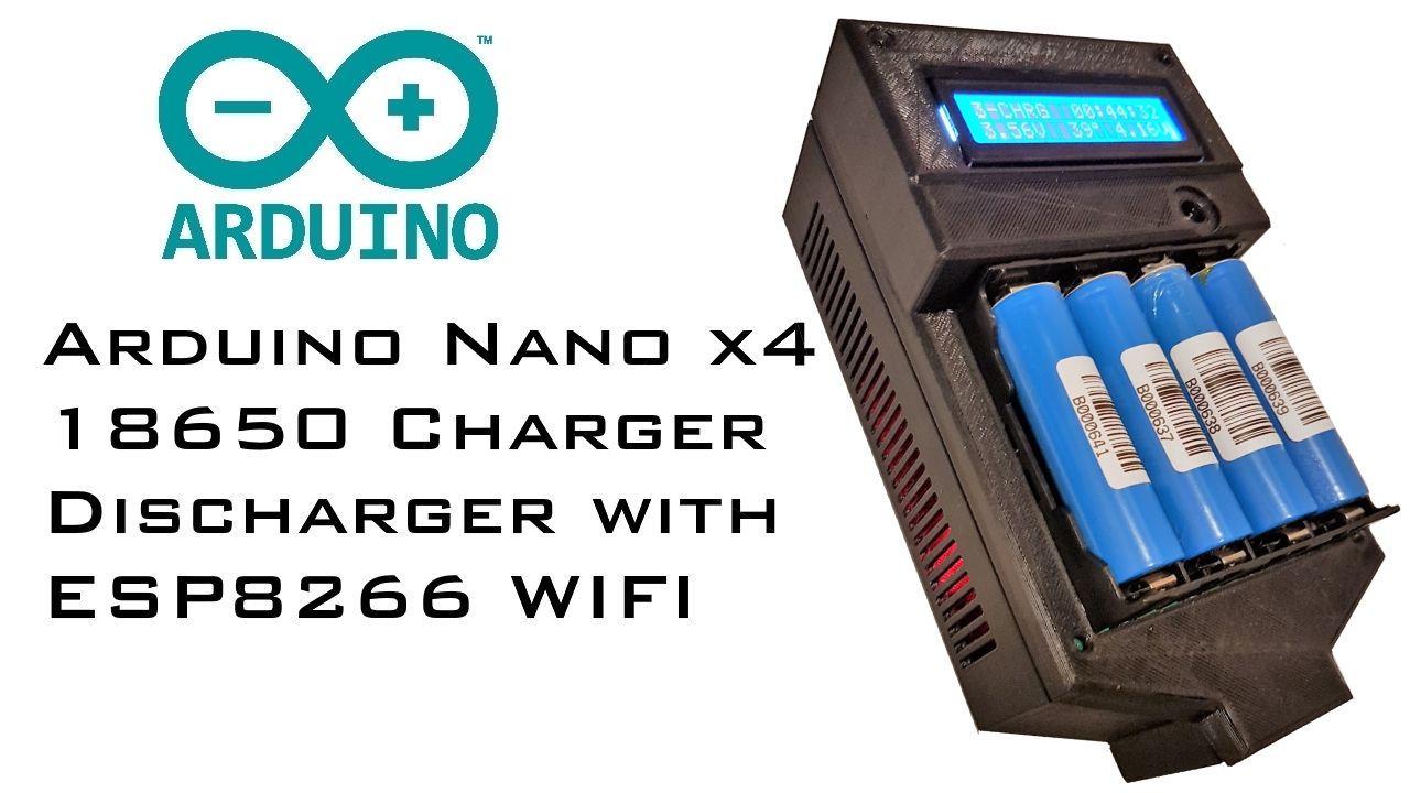 Arduino Nano 4x 18650 Smart Charger / Discharger : 20 Steps - Instructables