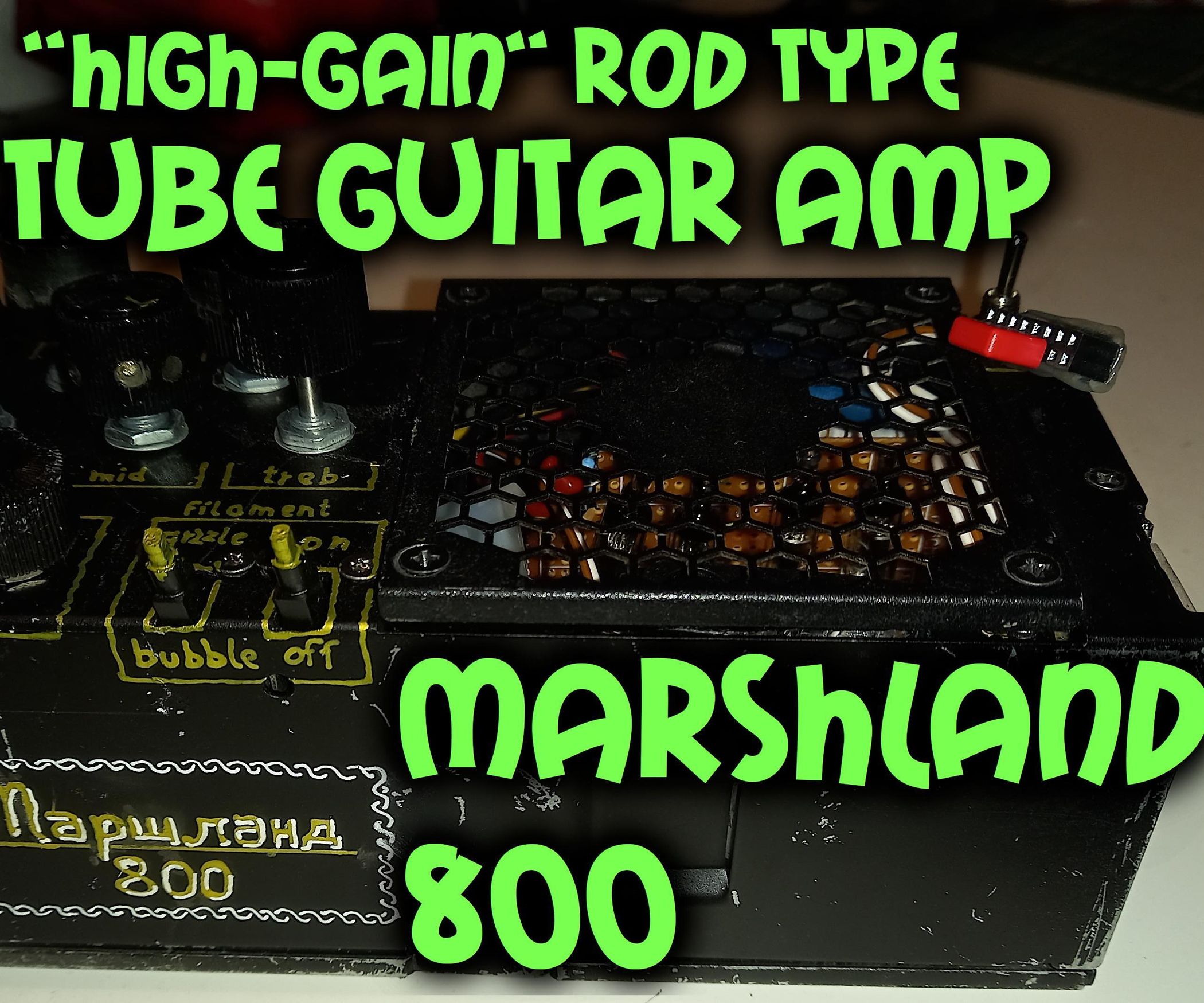 Rod Type Tube Guitar Pre-Amplifier: Marshland 800 : 17 Steps (with ...
