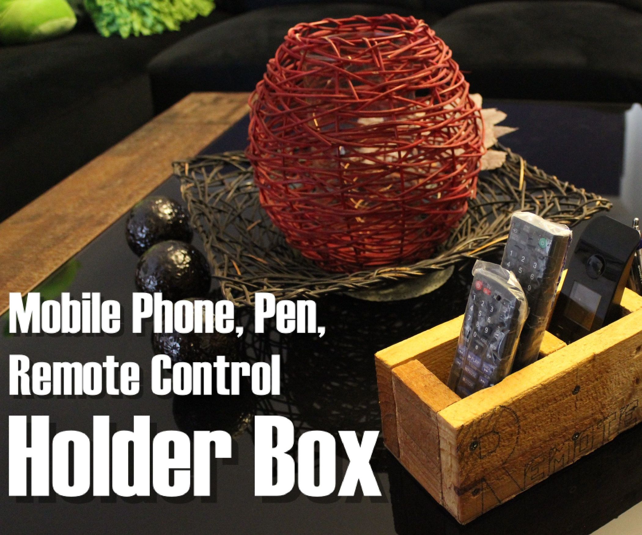 DIY - Mobile Phone, Pen, Remote Control HOLDER BOX : 5 Steps ...