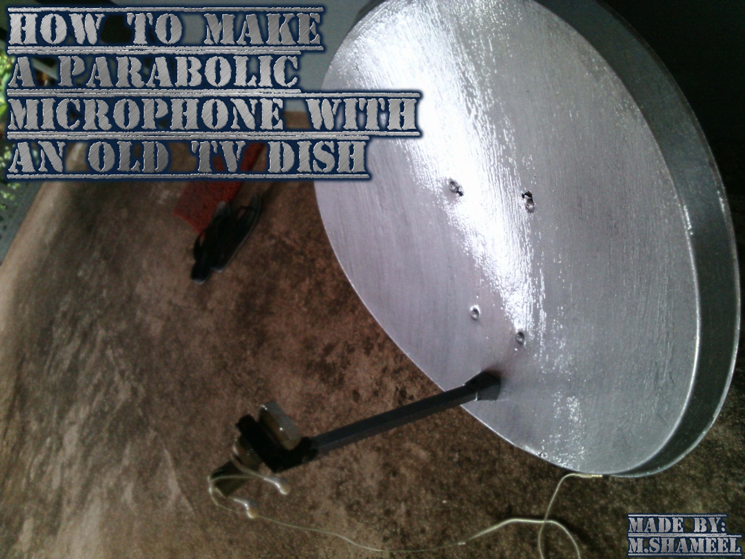 How to Make a Parabolic Microphone With an Old TV Dish : 10 Steps (with ...