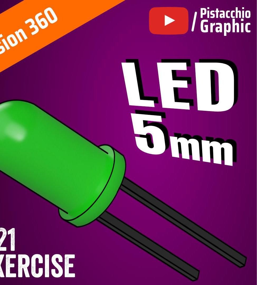#21 LED 5mm | Fusion Wednesday | Pitacchio Graphic : 3 Steps ...