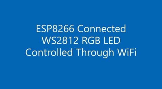 Esp8266 Connected Ws2812 Rgb Led Controlled Through Wifi 6 Steps