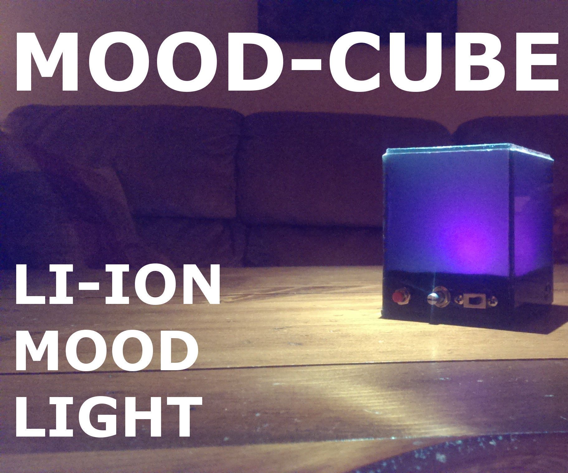 Mood-Cube (Li-ion Mood Light) : 7 Steps - Instructables