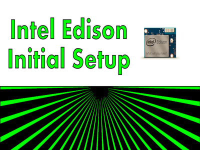 Intel Edison - Initial Setup - Instructables