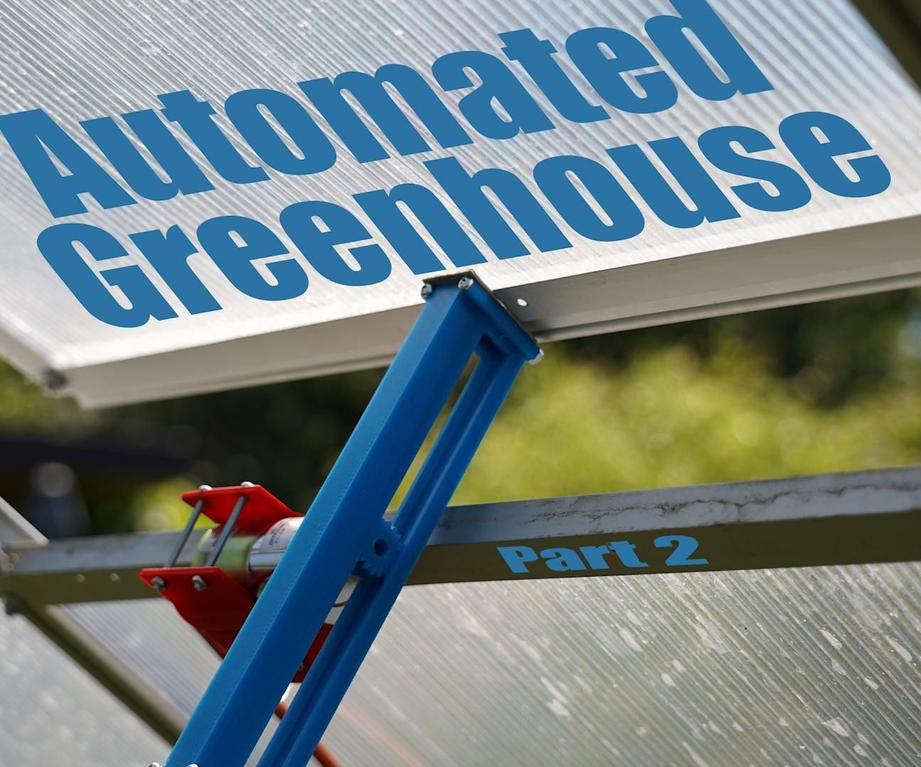 Automating a Greenhouse With LoRa! (Part 2) || Motorized Window Opener ...