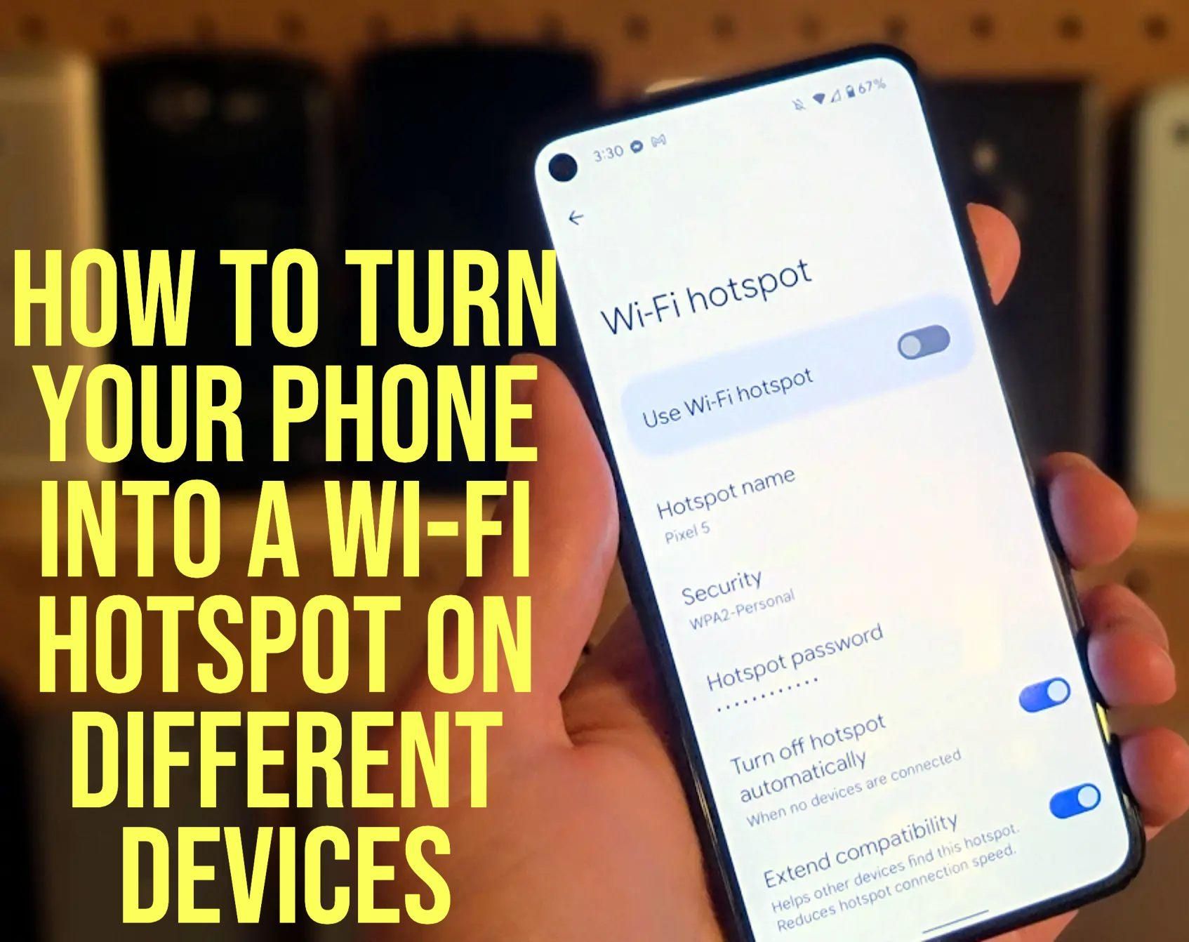How to Turn Your Phone Into a Wi-Fi Hotspot on Different Devices : 3 ...