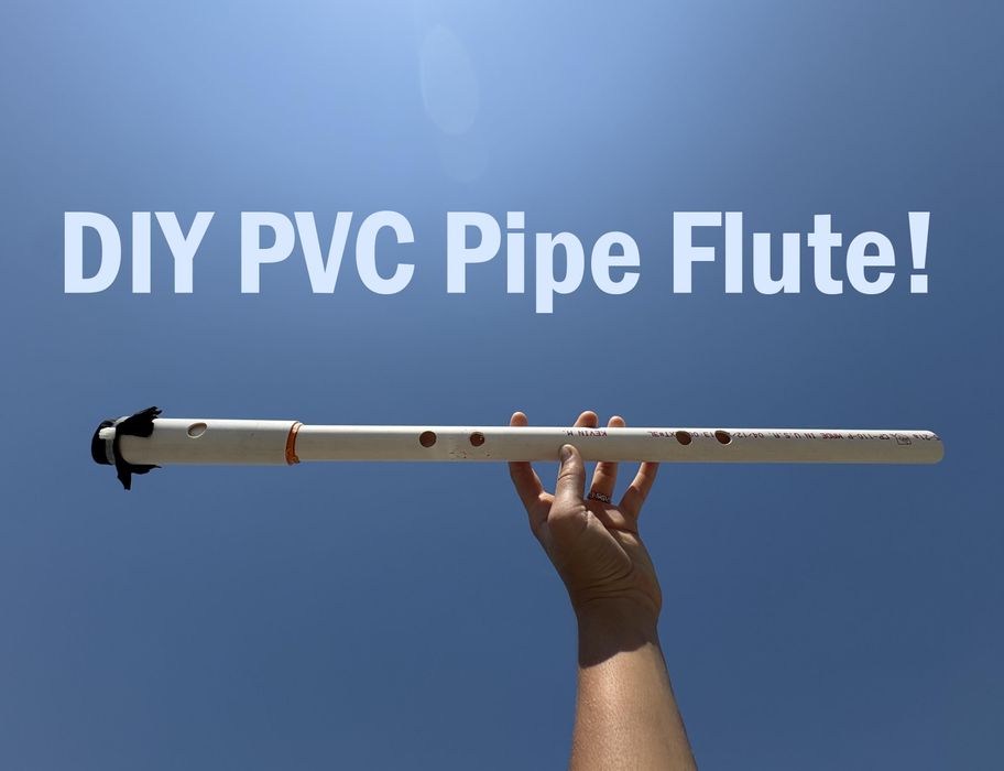 DIY PVC Pipe Flutes : 5 Steps (with Pictures) - Instructables