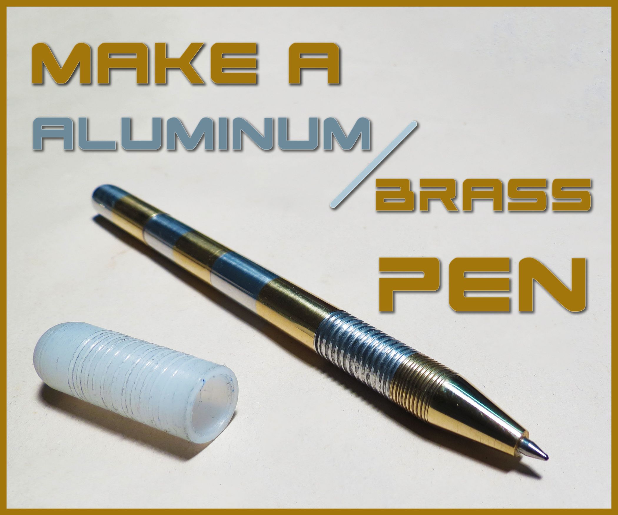 Make an Aluminum | Brass PEN : 4 Steps (with Pictures) - Instructables