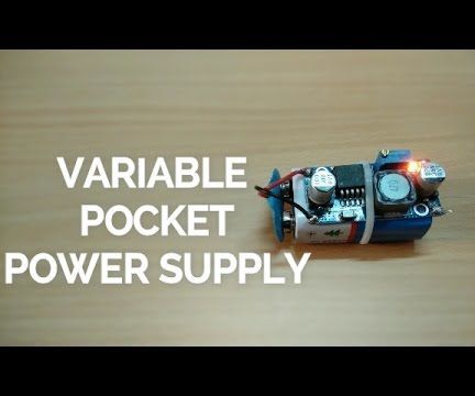 Variable Pocket Power Supply : 4 Steps (with Pictures) - Instructables