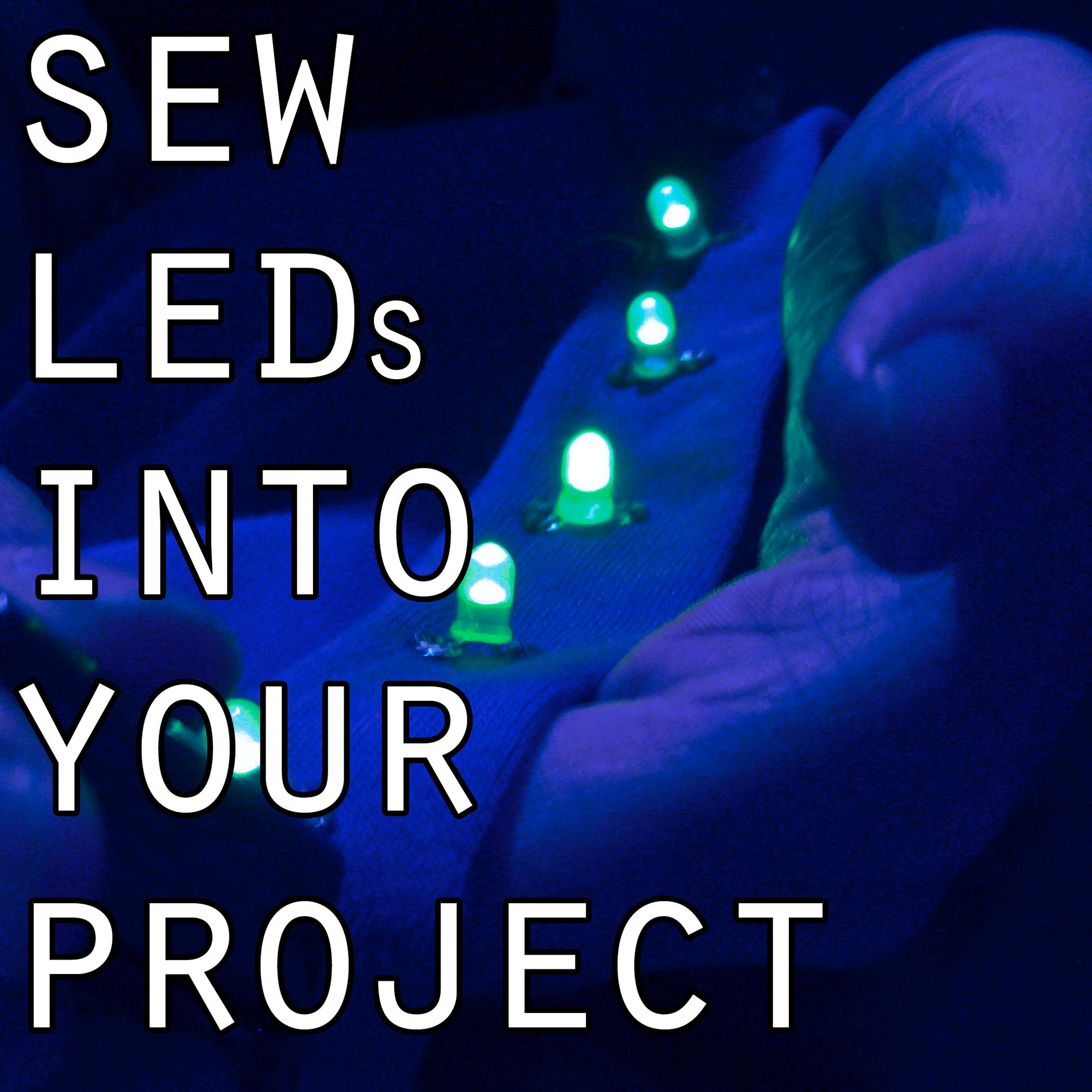 Sew LEDs Into Your Project! - Instructables