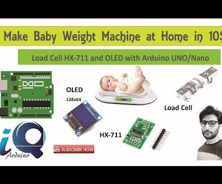 How to Make Baby Weight Machine Using Arduino Nano, HX-711 Load Cell ...