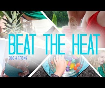 How to BEAT the HEAT!! : 8 Steps (with Pictures) - Instructables