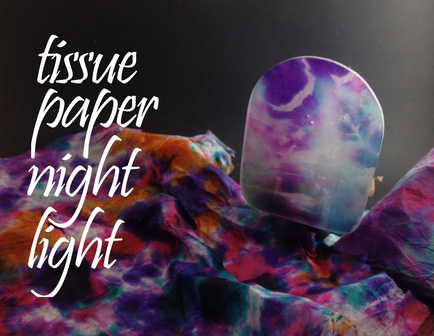 Tissue Paper Night Light : 4 Steps (with Pictures) - Instructables