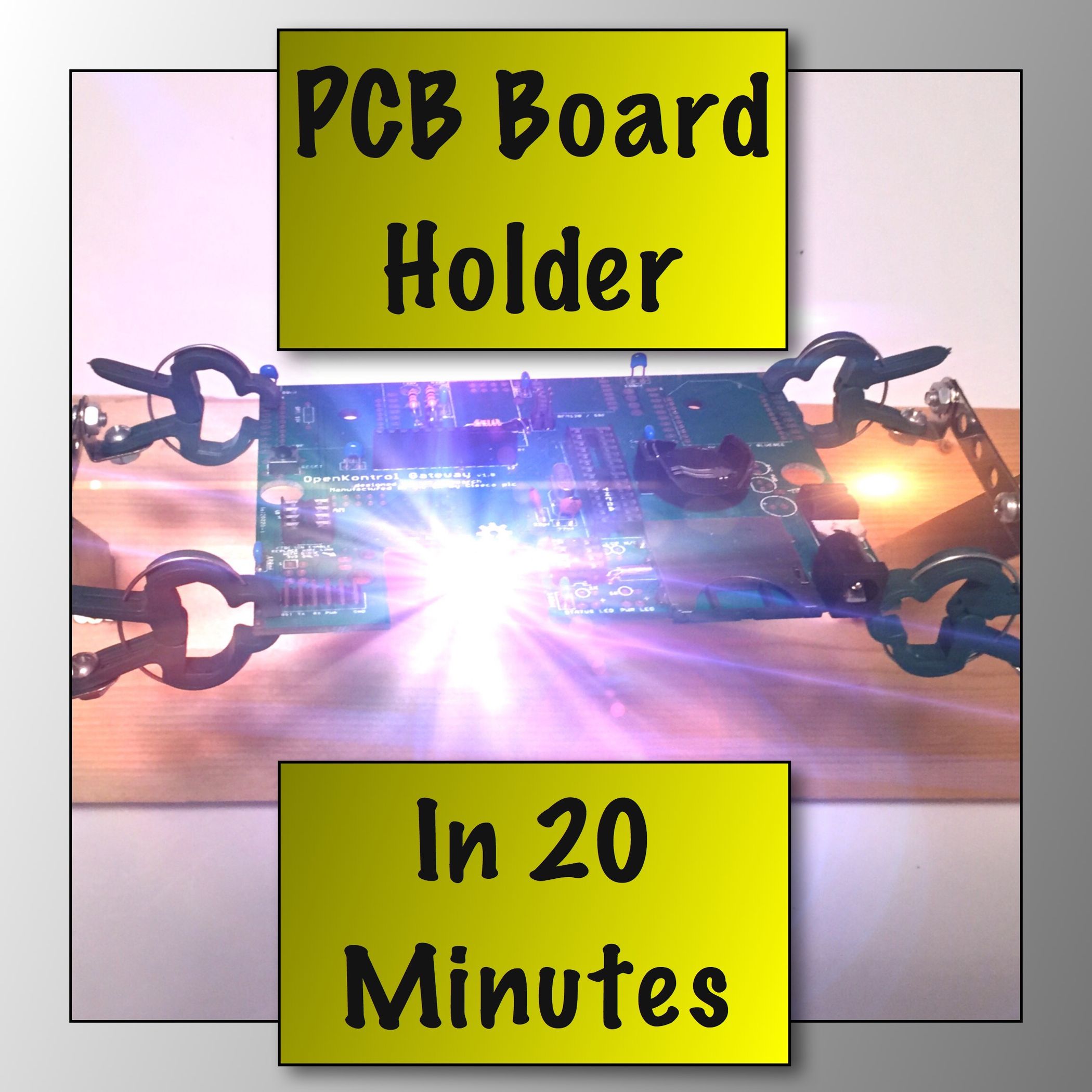 PCB Board Holder in 20 Minutes : 7 Steps (with Pictures) - Instructables