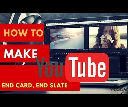 How to Make a YouTube (End Card) - Instructables