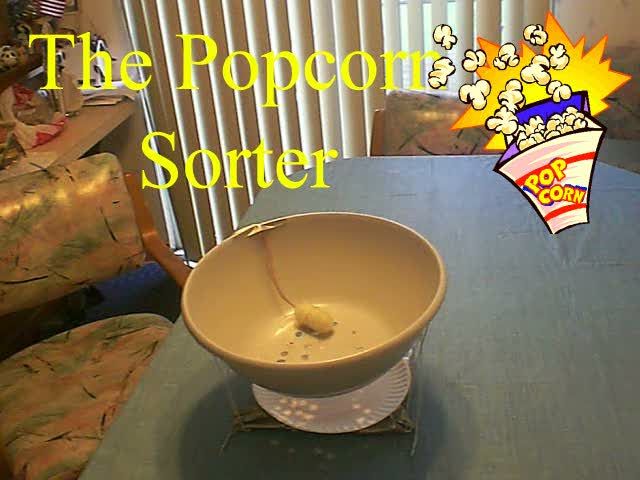 Episode 14: the Popcorn Sorter : 4 Steps - Instructables