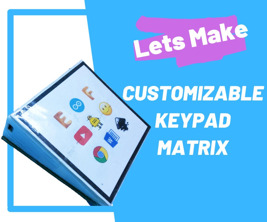 Customizable Keypad Matrix (Use It As Shortcuts for PC) : 13 Steps ...